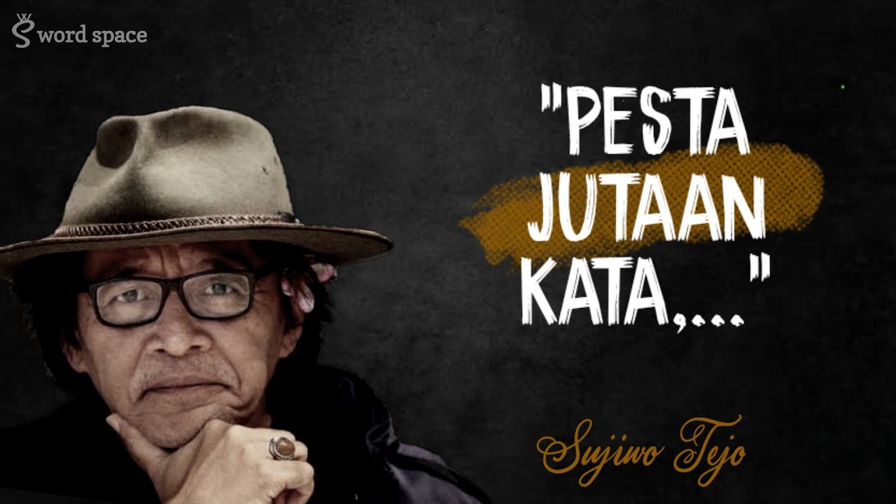 Pesta jutaan kata dalam sepi. "Sujiwo Tejo" Quotes & Motivasi - YouTube