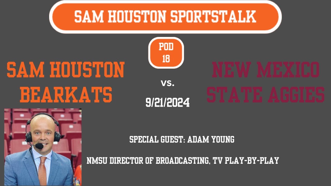 Sam Houston vs. New Mexico State Preview ft. Adam Young- Pod 18 # ...