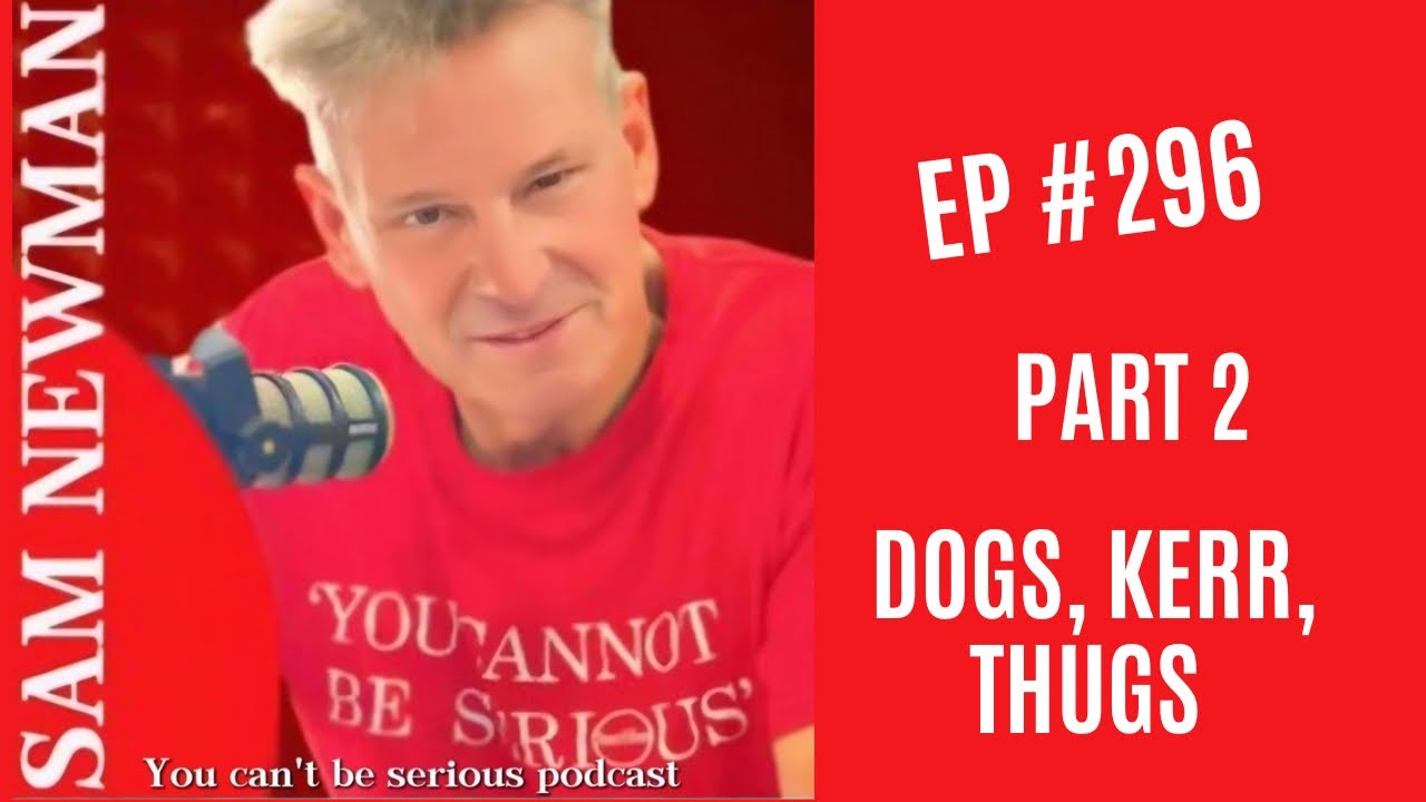 EP 296 - Part 2 - Dogs, Kerr, Thugs - YouTube