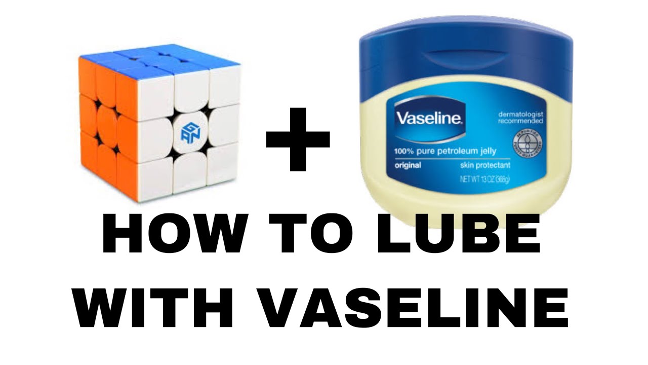 How to lube your cube with Vaseline! - YouTube