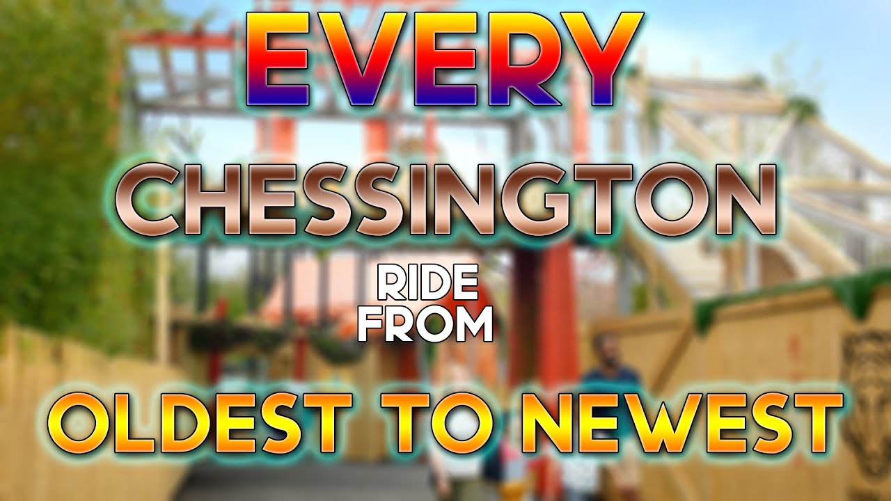 EVERY ride at Chessington World of Adventures from Oldest to Newest ...