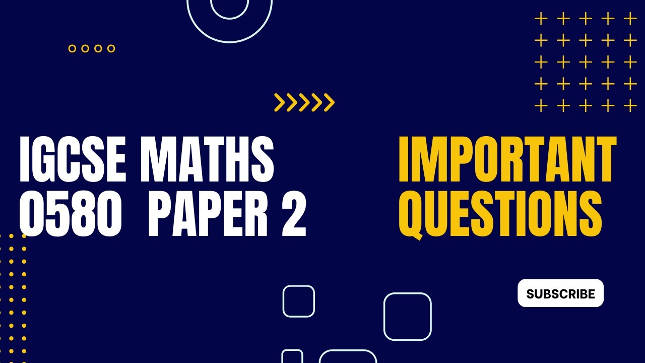 Important Questions | IGCSE MATHS 0580 Paper 2 | (Part 1) - YouTube