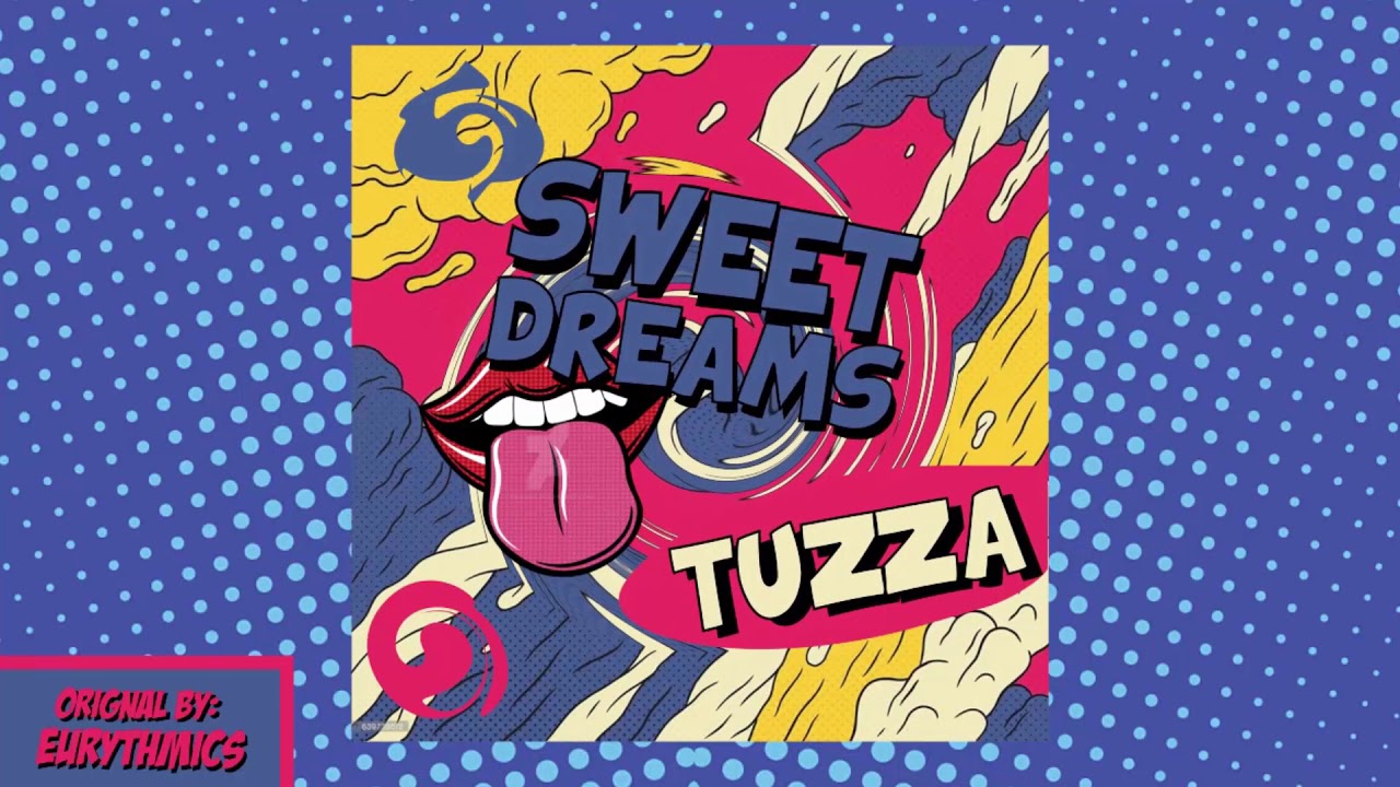 TUZZA - Sweet Dreams - YouTube