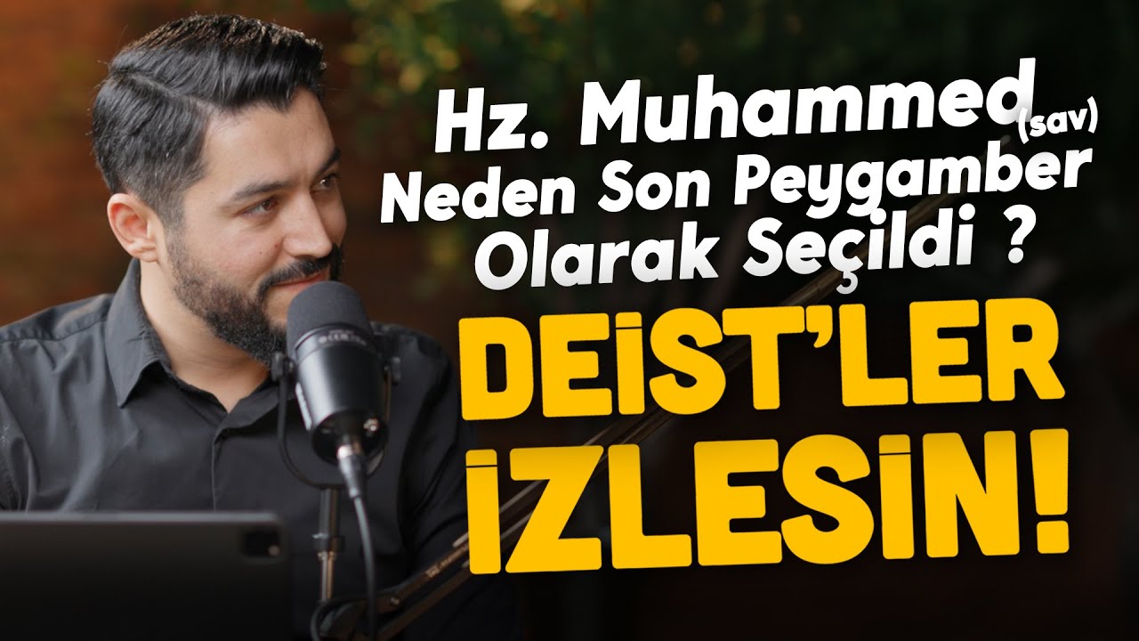 Hz. Muhammed (sav) Neden Son Peygamber Olarak Seçildi ? Deistler ...