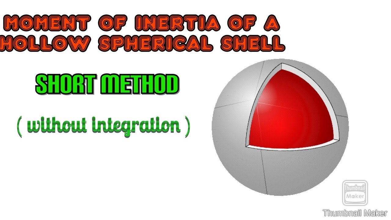 MOMENT OF INERTIA OF A HOLLOW SPHERICAL SHELL WITHOUT INTEGRATION - YouTube