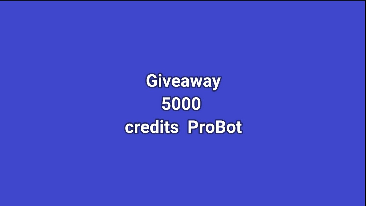 Giveaway5000 credits ProBot - YouTube