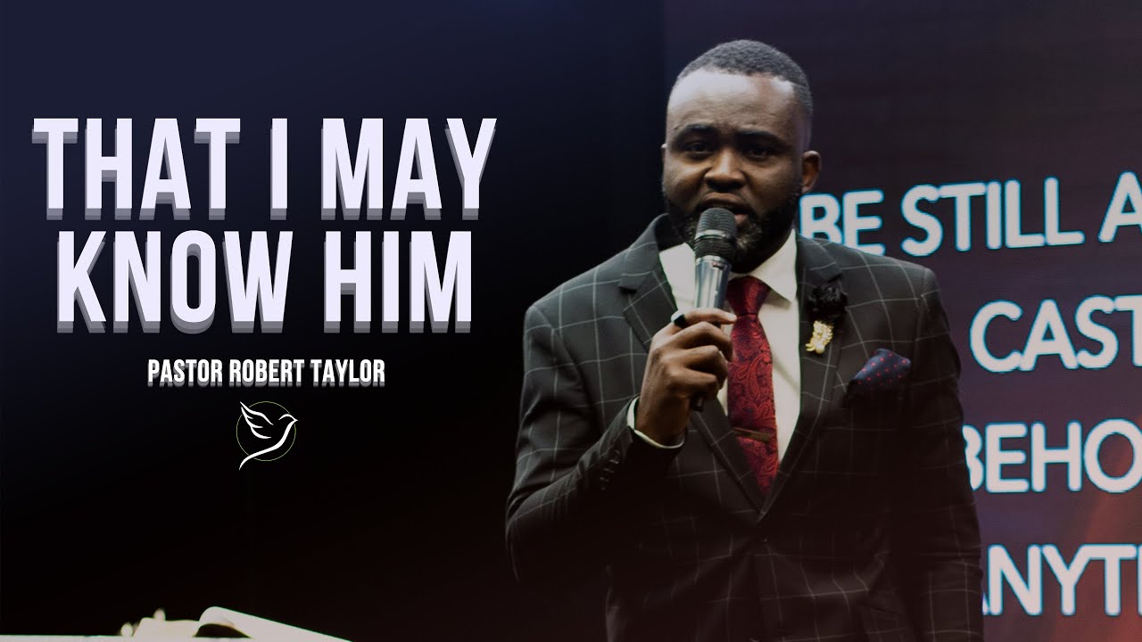That I May Know Him || Pastor Robert Taylor || January 30th, 2022 - YouTube