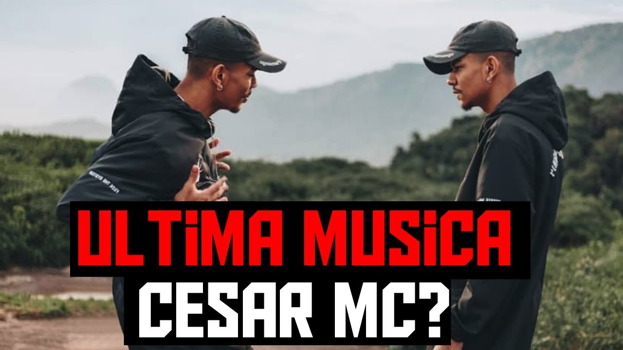 ULTIMA LETRA DE CESAR MC? EXPLICAÇÃO COMPLETA DA MUSICA - YouTube
