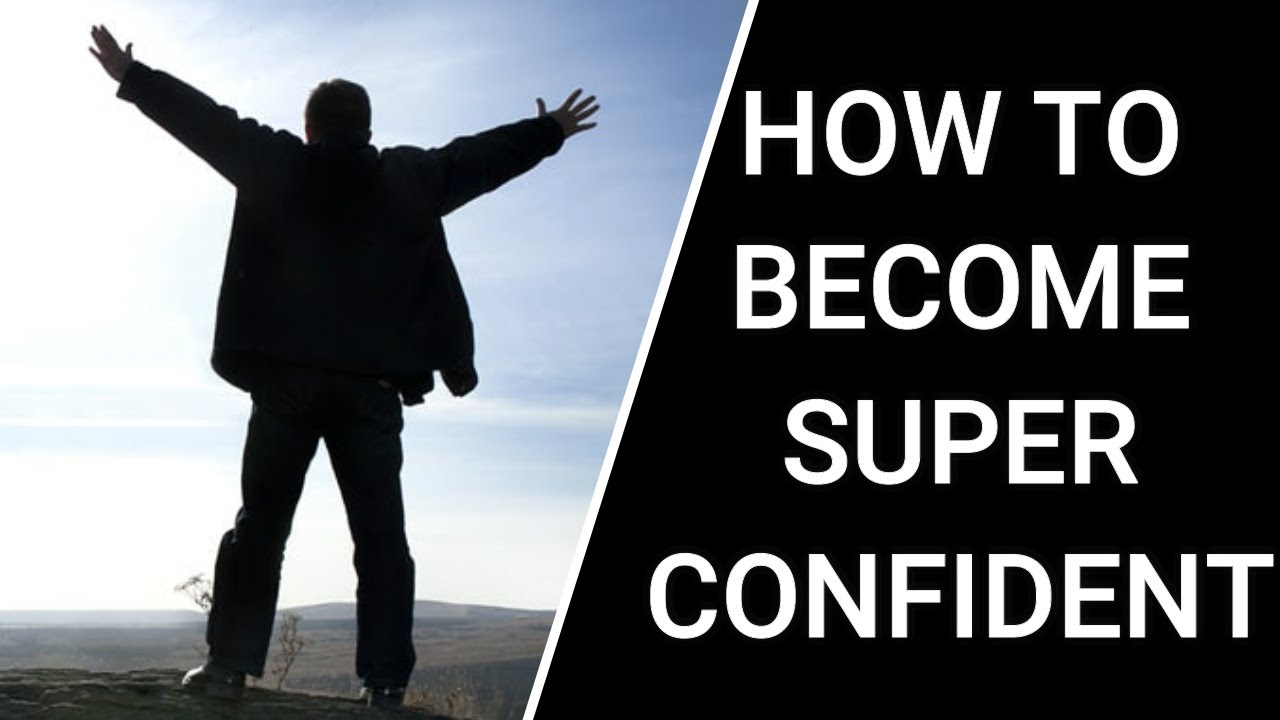 How To Become Super Confident - YouTube