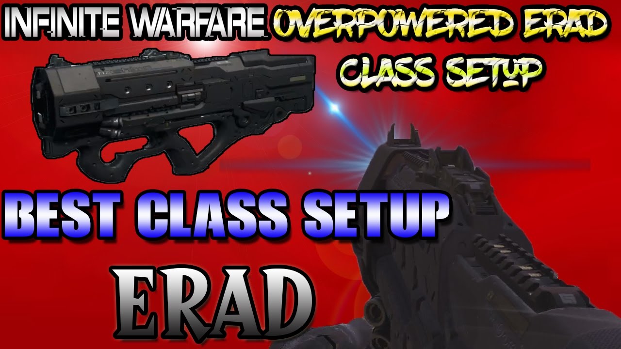 Infinite Warfare Best Class Setup On The ERAD|Overpowered Class Setup ...