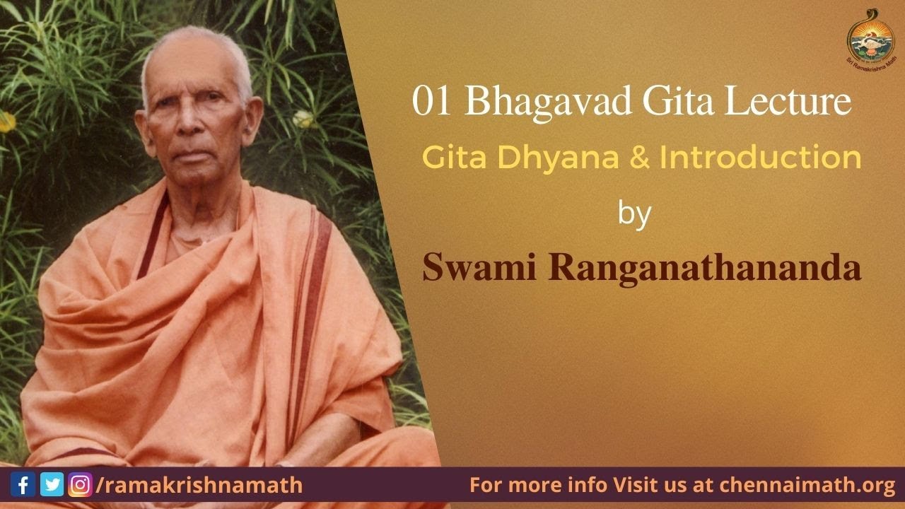 01 Bhagavad Gita Lecture by Swami Ranganathanandaji: Gita Dhyana ...