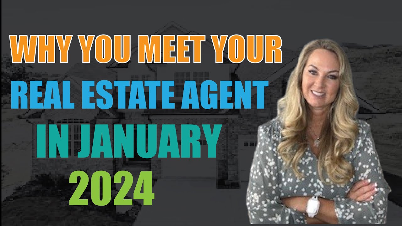 Why You Meet Your Real Estate Agent in January 2024 - YouTube
