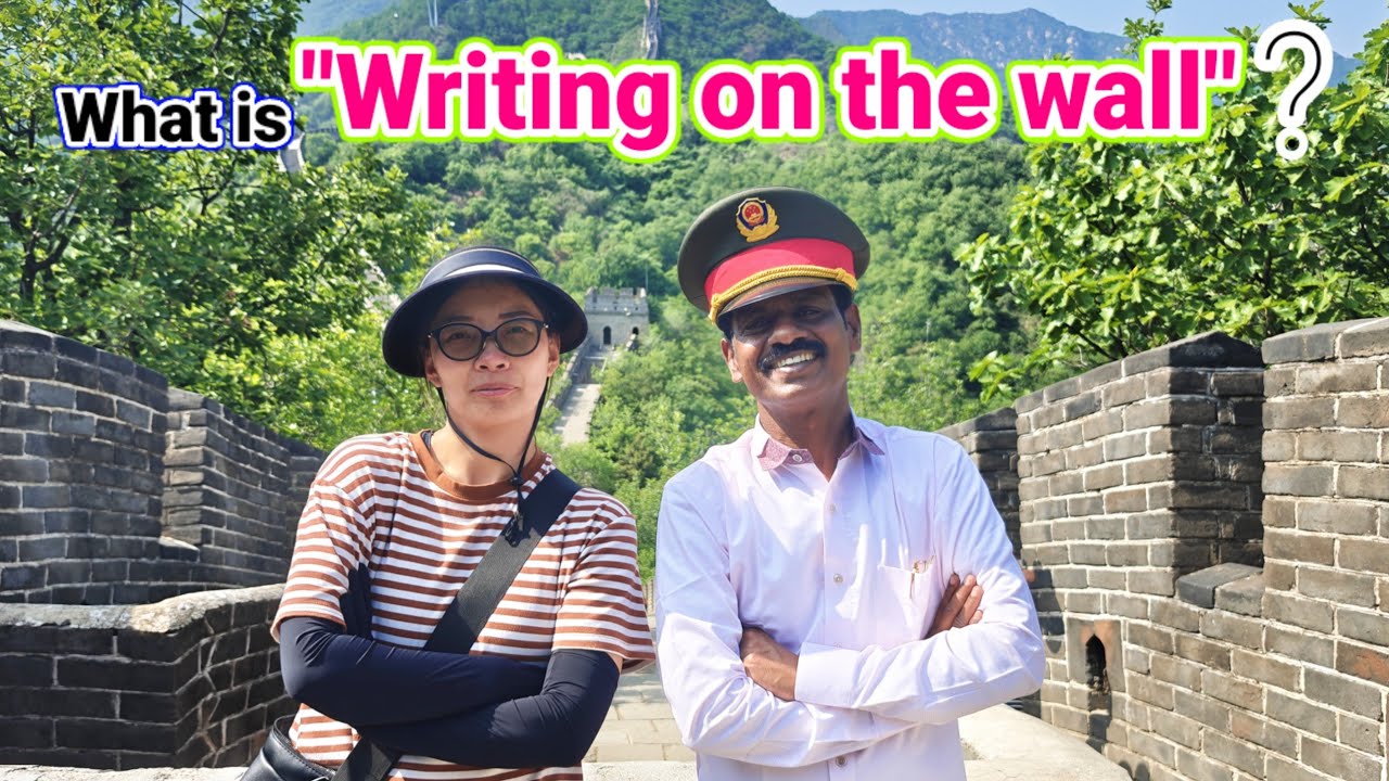 MEANING OF "WRITING ON THE WALL" FROM THE GREAT WALL OF CHINA (ENRICH ...