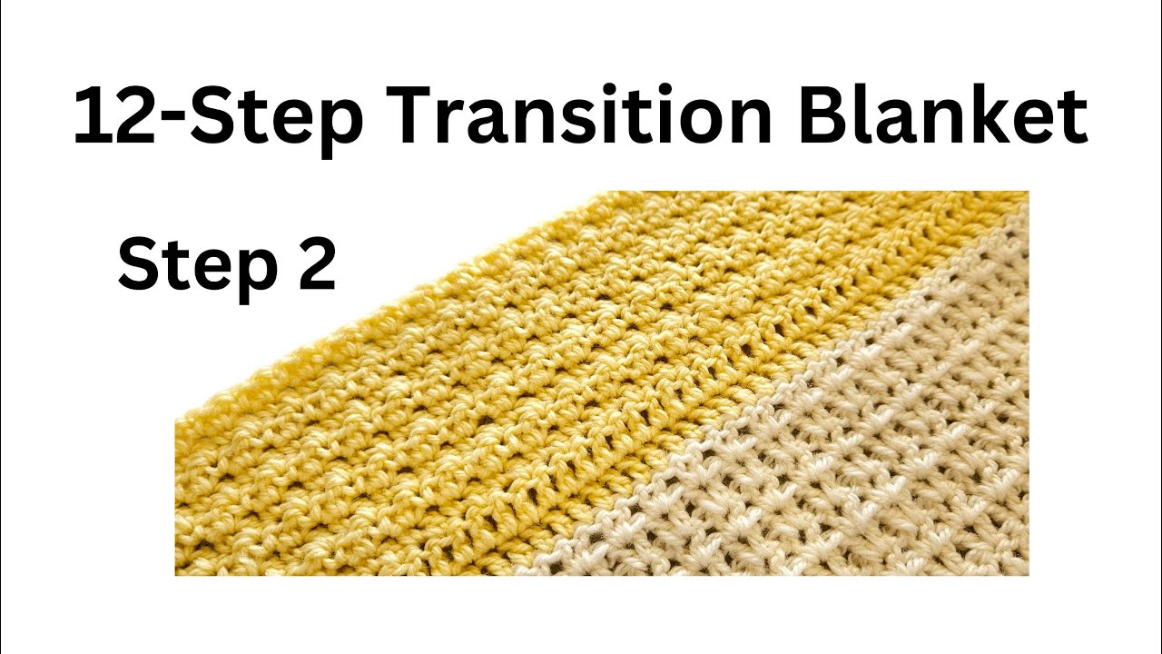 12-Step Transition Blanket Step 2/12 - YouTube