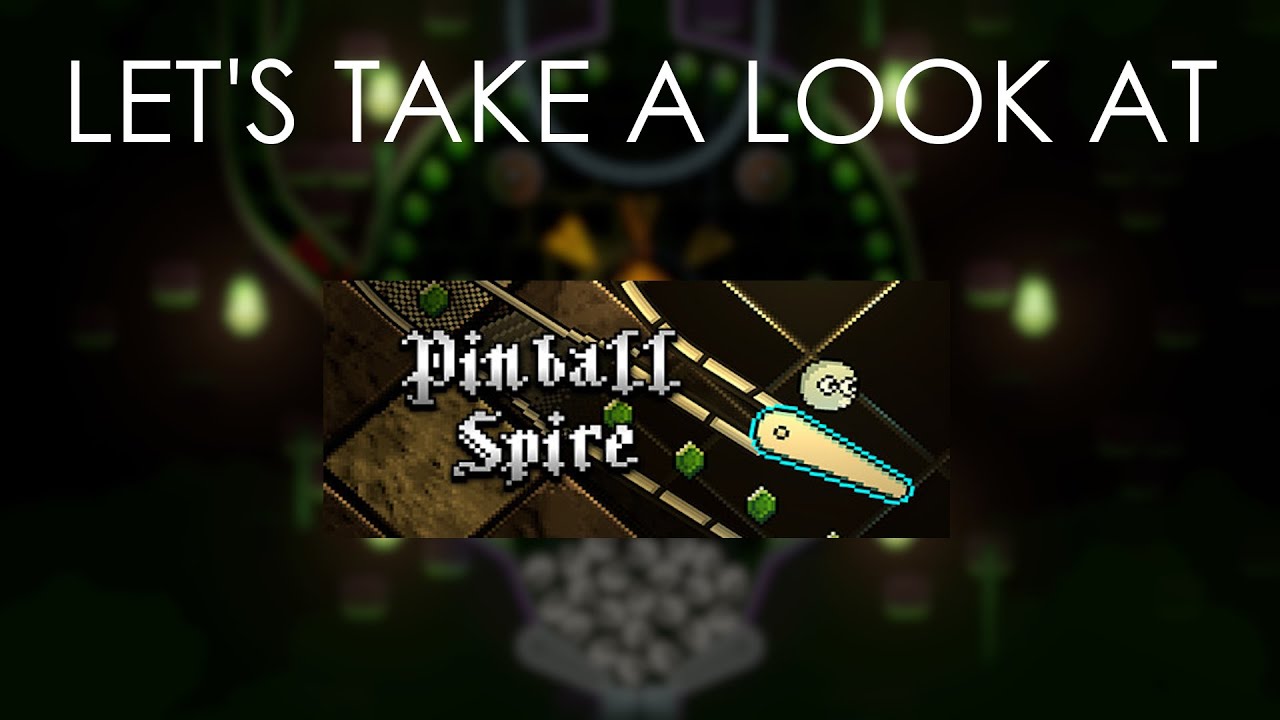 Let's Take a Look At: Pinball Spire (PC) - YouTube