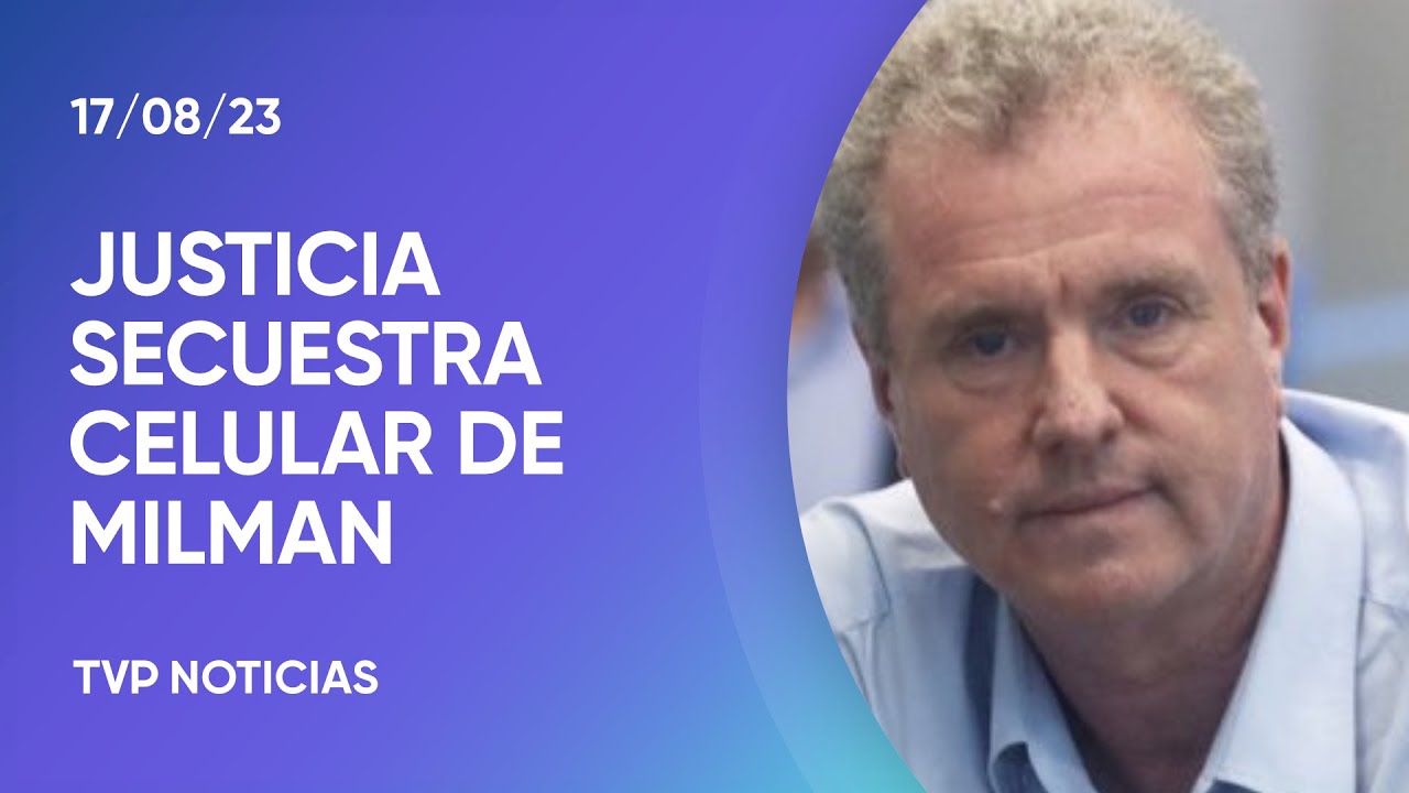 La Justicia habilitó el secuestro del celular de Milman - YouTube
