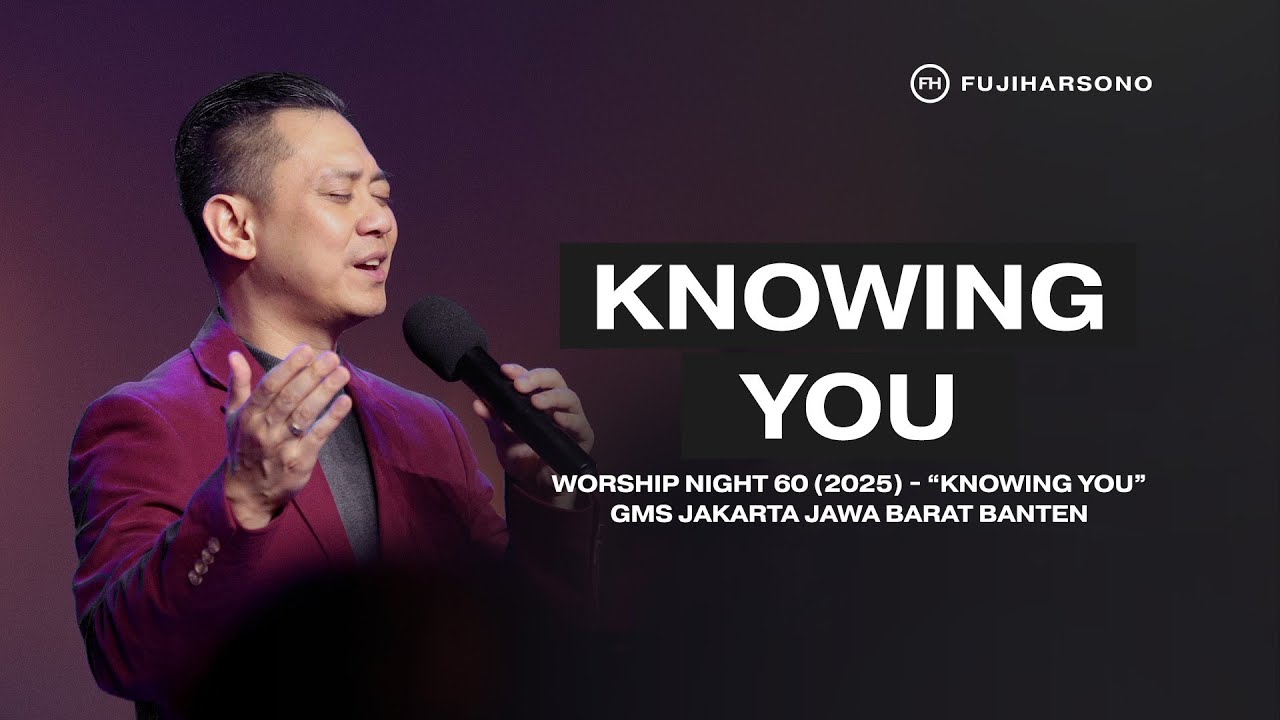 KNOWING YOU - Fuji Harsono - Official Khotbah - YouTube