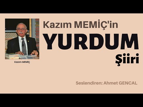 Kazım MEMİÇ'in YURDUM Şiiri  (Kazım MEMİÇ Şiir Albümü 24) Ahmet Gencal'ın sesinden