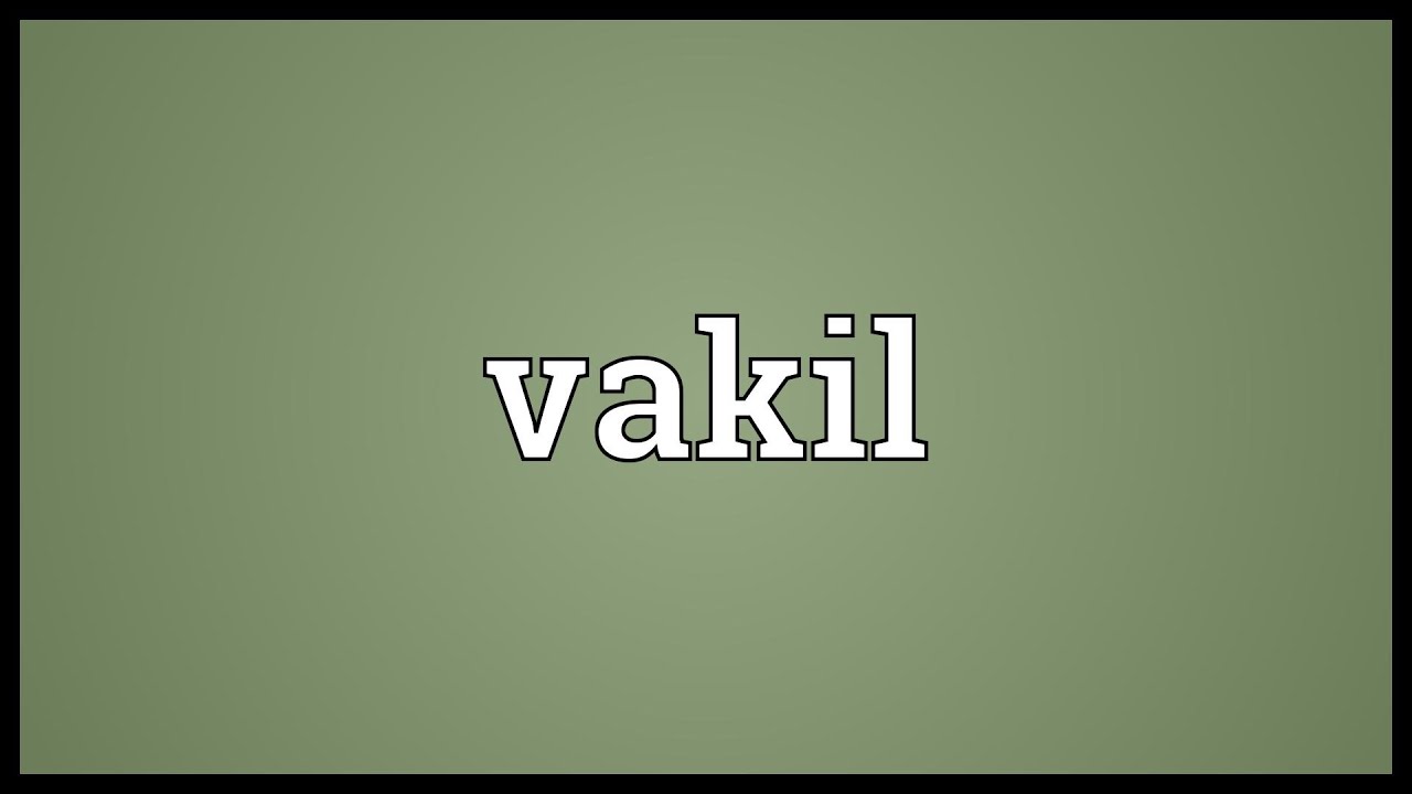 Vakil Meaning - YouTube