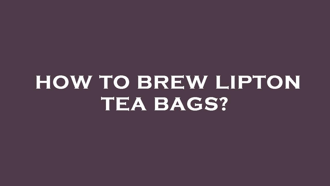 How to brew lipton tea bags? - YouTube
