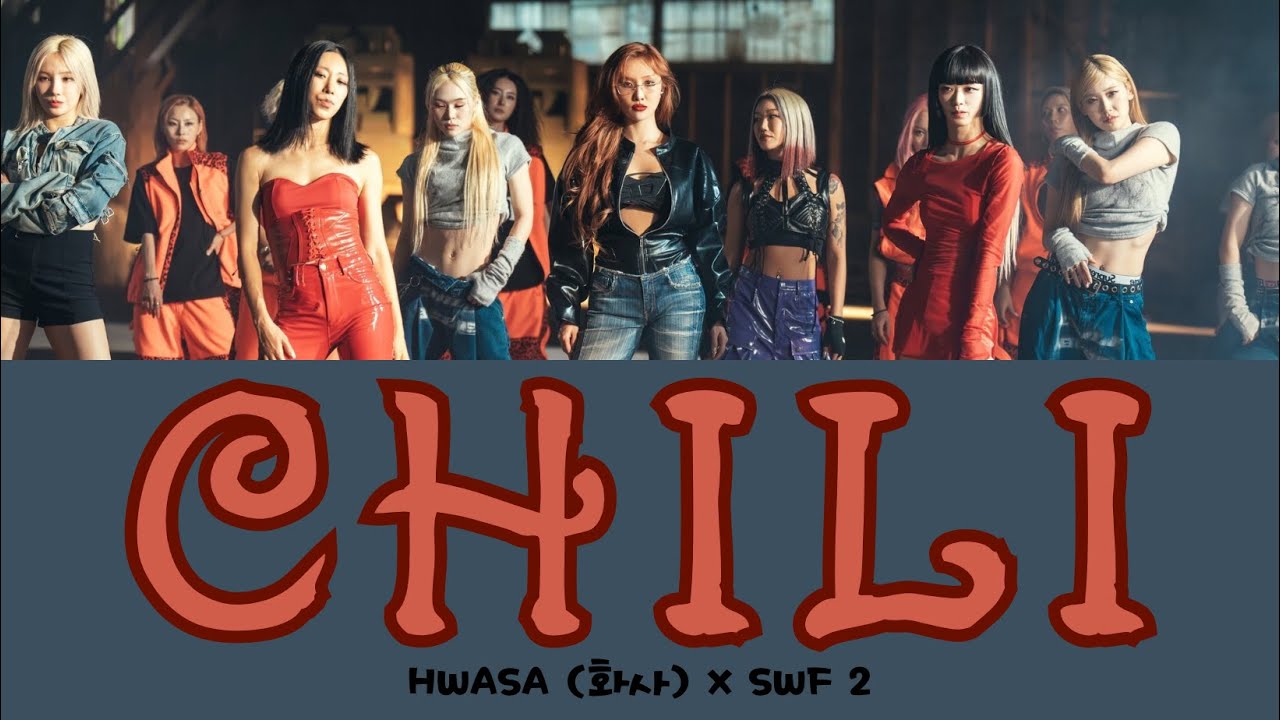 HWASA (화사) X SWF 2 - CHILI With Lyrics - YouTube