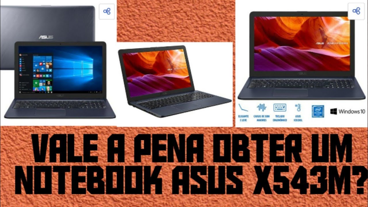 NOTEBOOK ASUS X543M , SERÁ QUE VALE A PENA? - YouTube