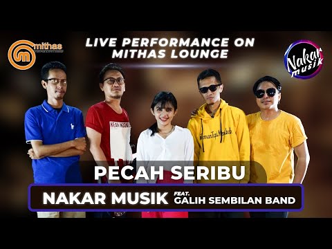 NAKAR MUSIK Feat. GALIH SEMBILAN BAND - PECAH SERIBU | MITHAS LOUNGE ...