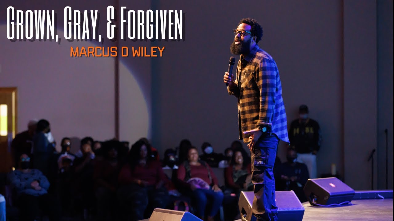 Grown, Gray & Forgiven with Marcus D. Wiley - YouTube