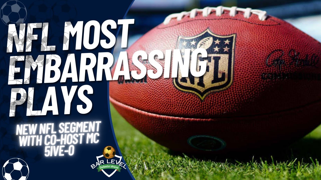 A NEW NFL SEGMENT | NFL MOST EMBARRASSING PLAYS | feat MC 5ive-o | Bar ...