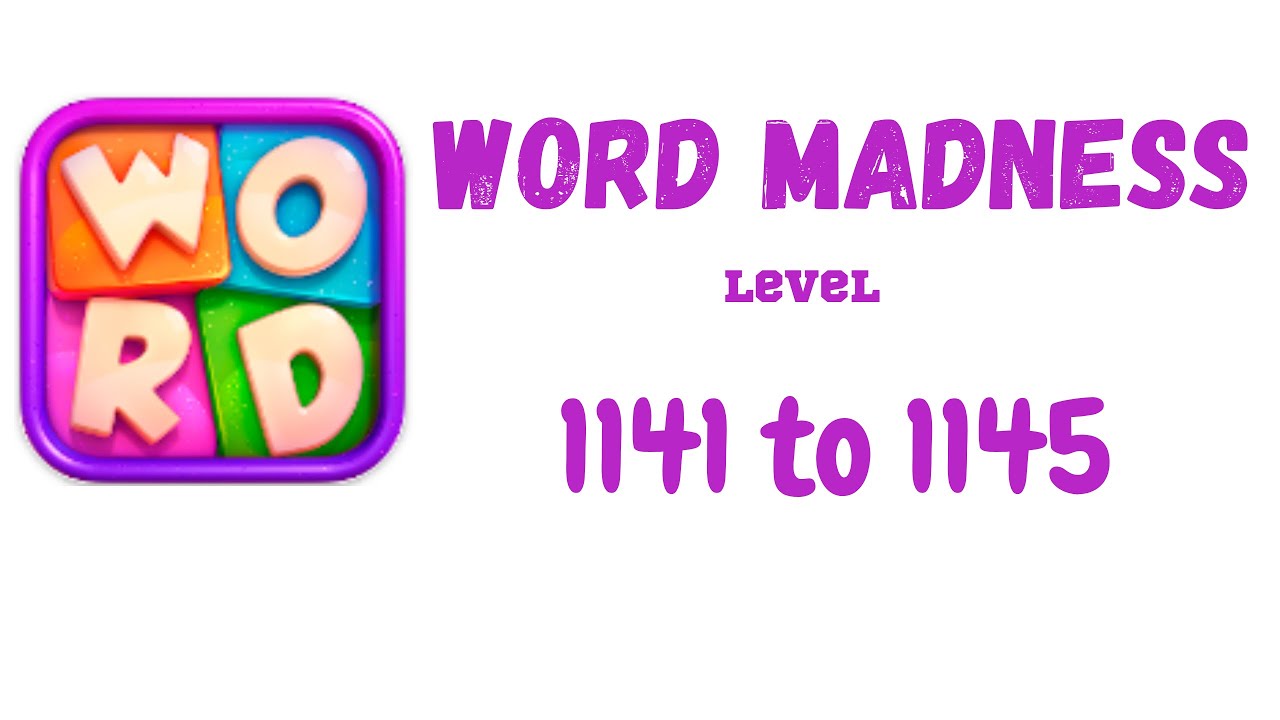 Word Madness Level 1141 1142 1143 1144 1145 Answers [NEW UPDATE] - YouTube