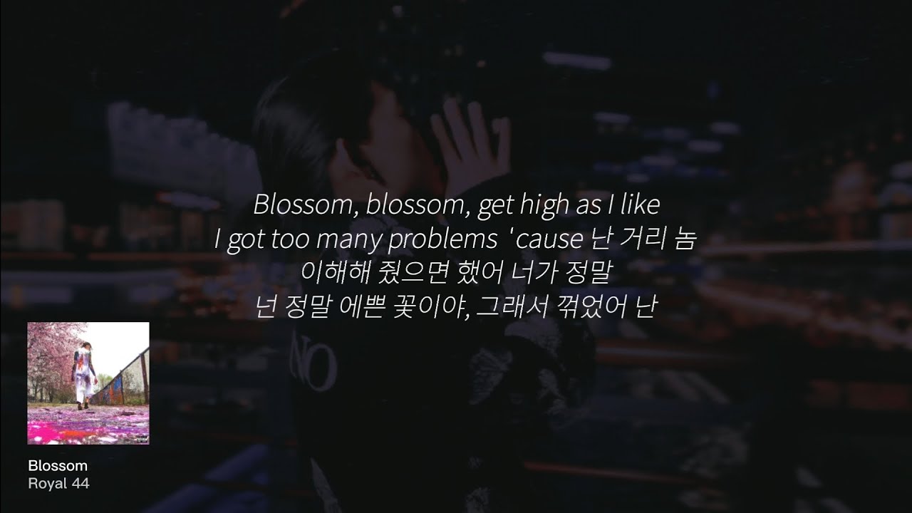 Royal 44 - Blossom (가사/Lyrics) - YouTube