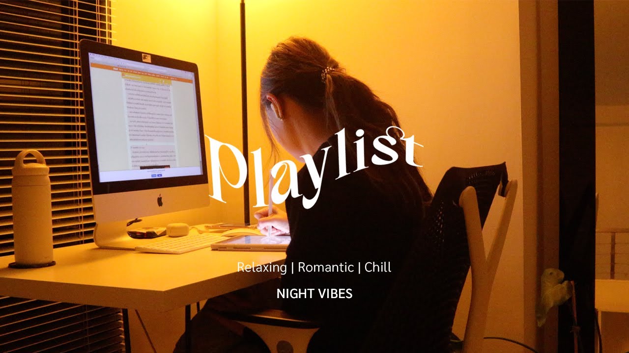Playlist 💿 Late Night Music | Work & Study with me ( relaxing, romantic ...