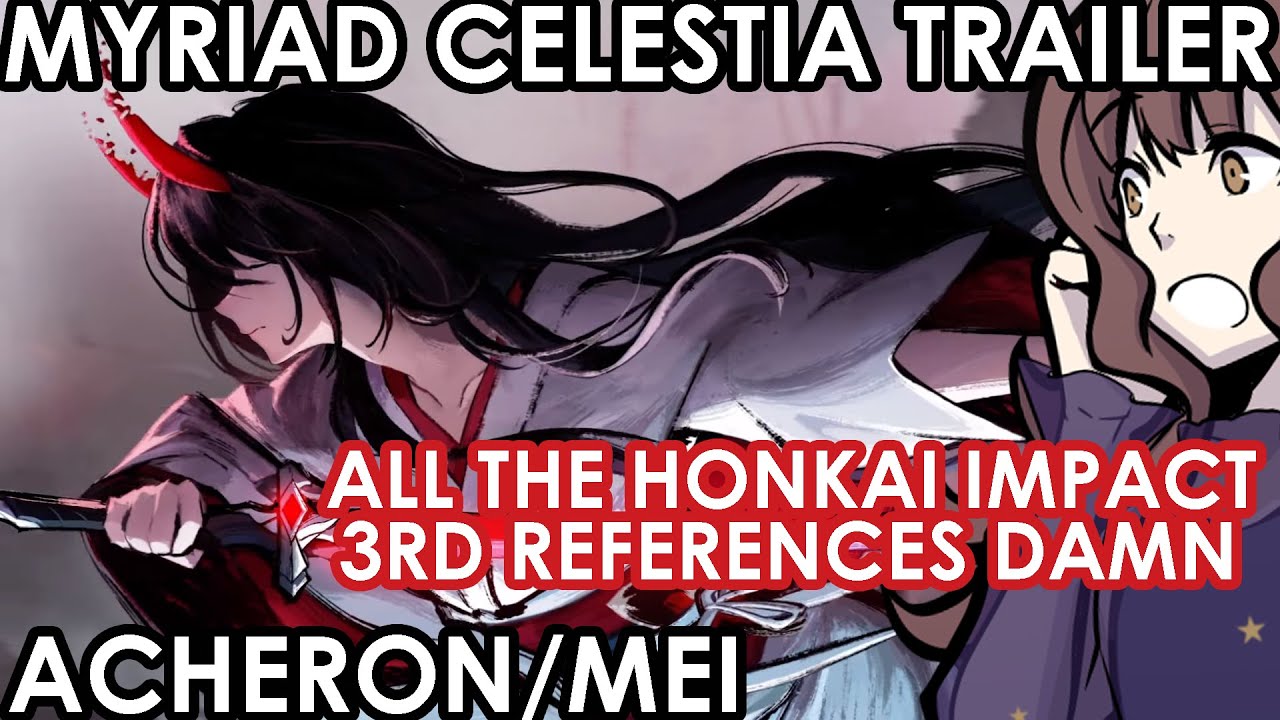 HI3 REFERENCES | Myriad Celestia Trailer — "Kyoden: A Cleave Across the ...
