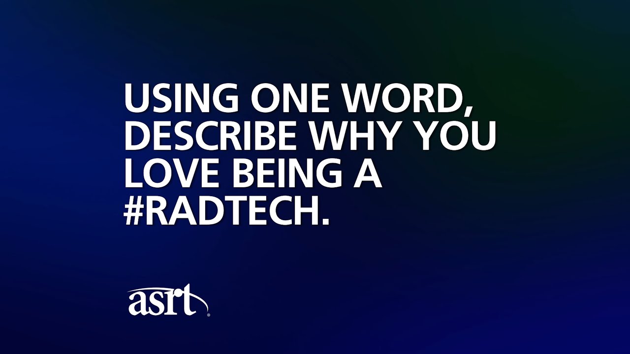 Using One Word, Describe Why You Love Being a Rad Tech - YouTube
