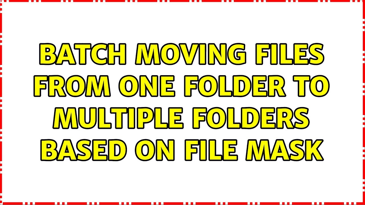Batch Moving Files From One Folder To Multiple Folders Based On File batch-moving-files-from-one-folder-to-multiple-folders-based-on-file
