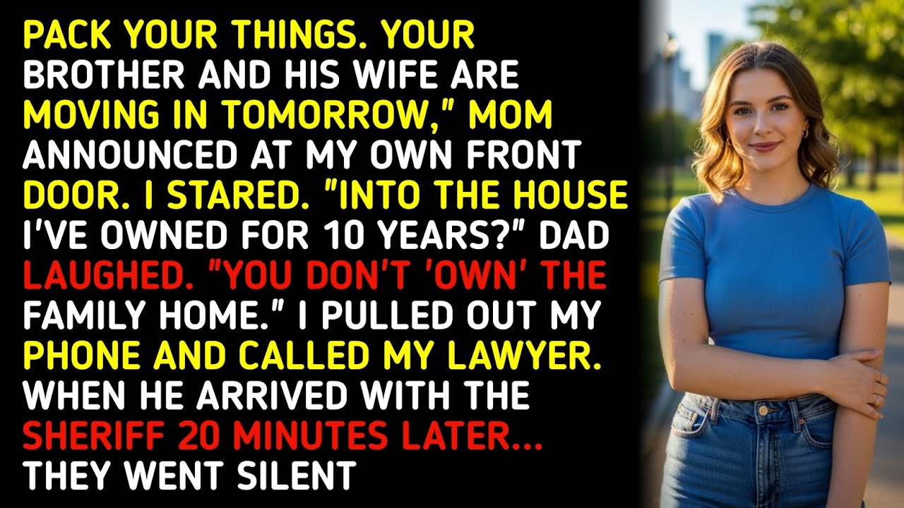 PACK YOUR THINGS. YOURBROTHER AND HIS WIFE AREMOVING IN TOMORROW ...