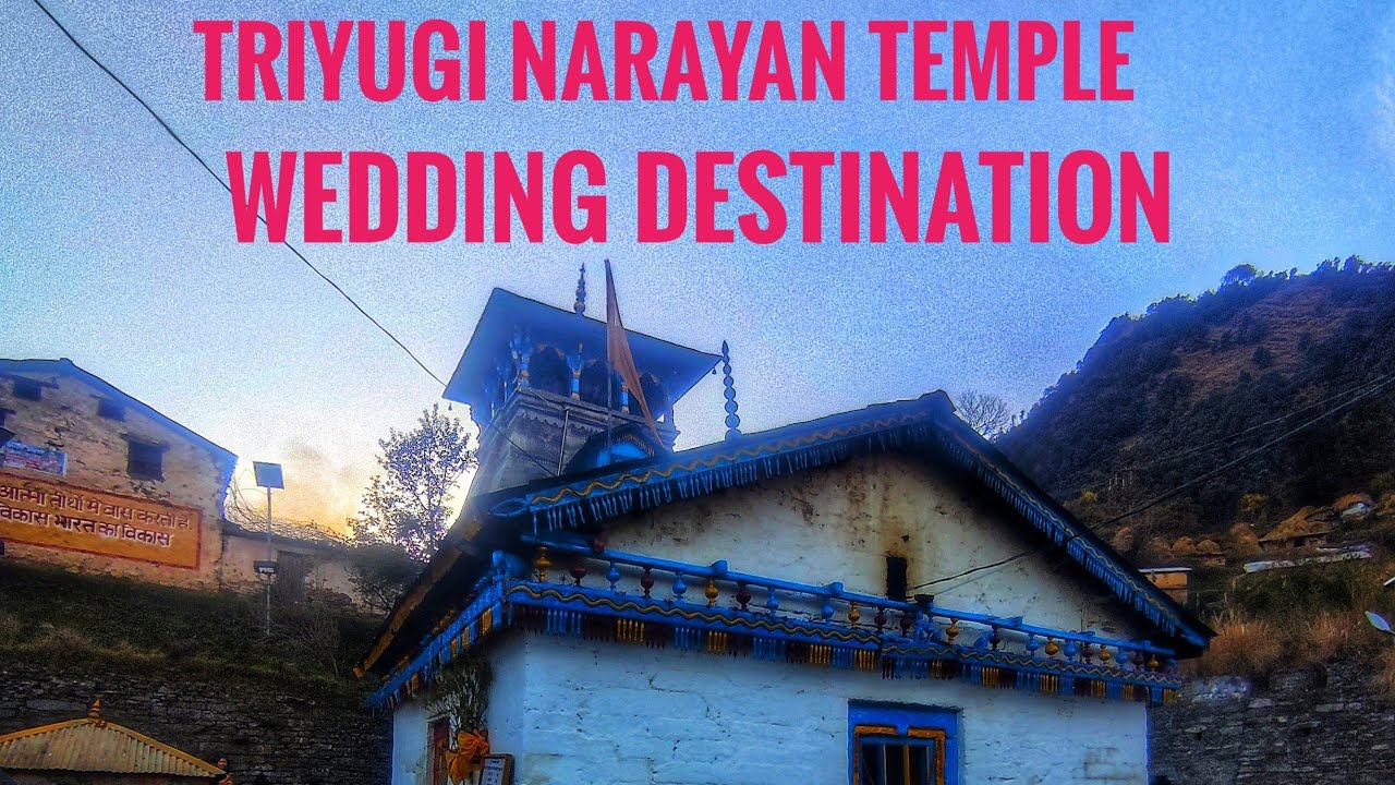 Triyugi Narayan Temple Rudraprayag Uttarakhand, Wedding Destination In ...