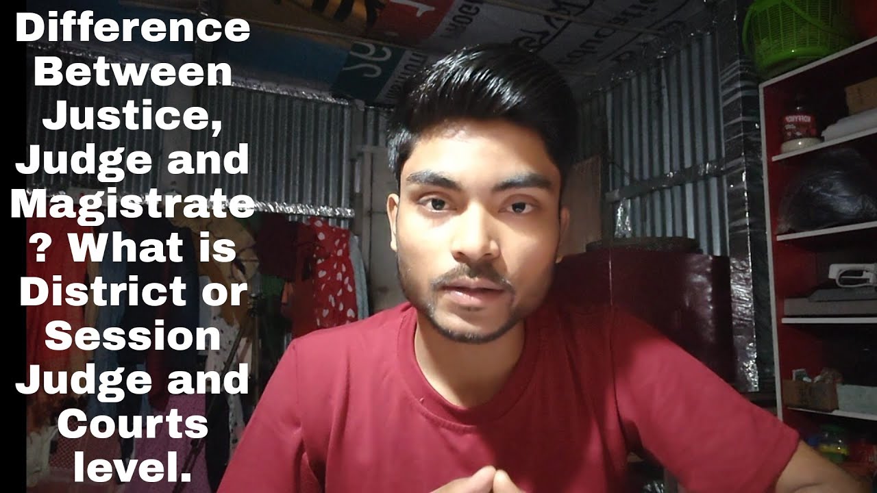 Difference between Justice, Judge and Magistrate? What is the Courts ...