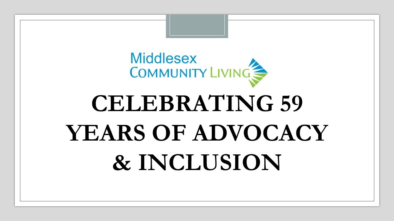 Middlesex Community Living: Celebrating 59 Years of Advocacy ...