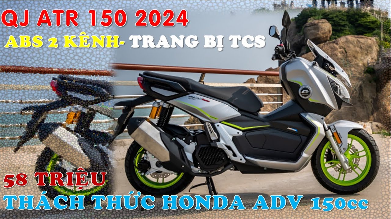 QJ MOTOR ATR 150 2024_TRANG BỊ TCS VÀ ABS 2 KÊNH_CHỐT GIÁ 58 TRIỆU ĐỒNG ...