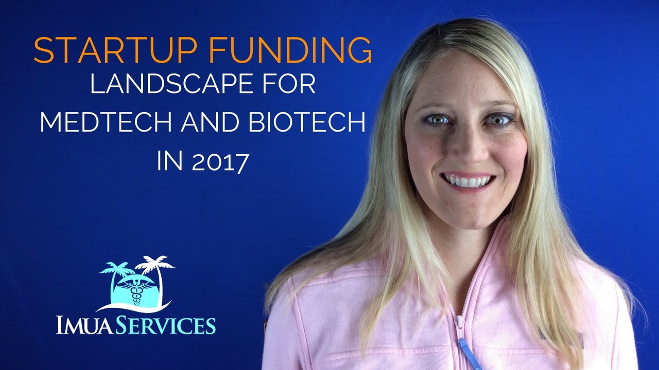 Episode 6 Startup Funding landscape for MedTech and Biotech in 2017 ...