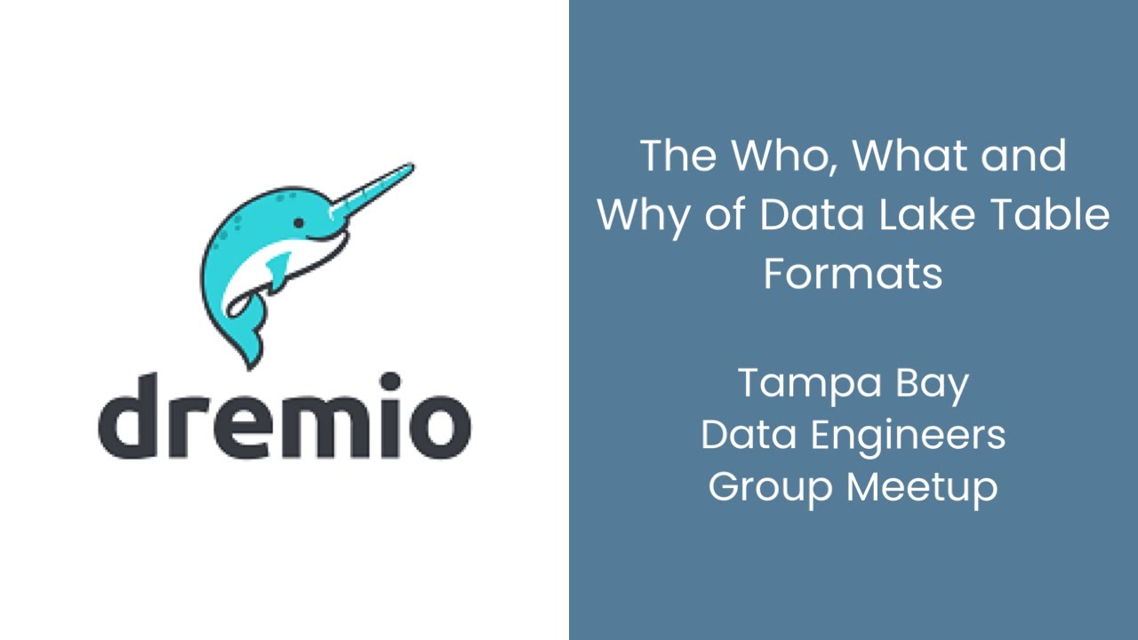 Tampa Bay DE Meetup: The Who, What and Why of Data Lake Table Formats ...