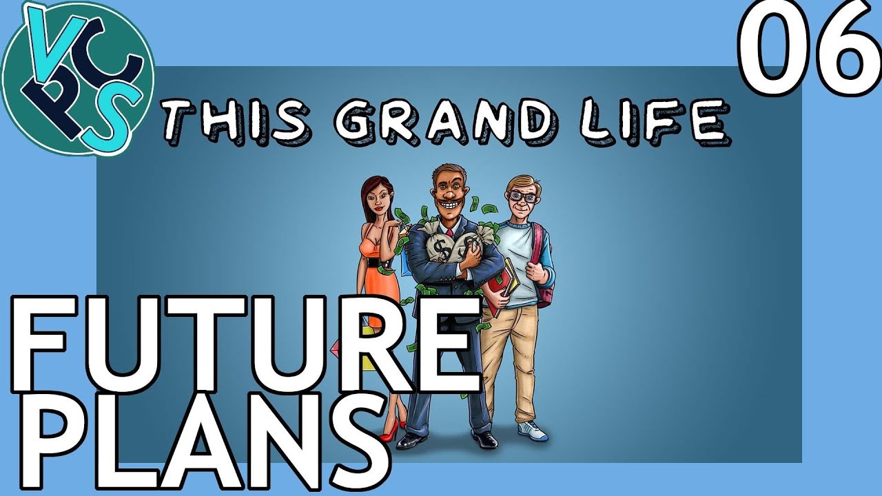 Future Plans : This Grand Life EP06 - Adult Life Simulator Gameplay ...