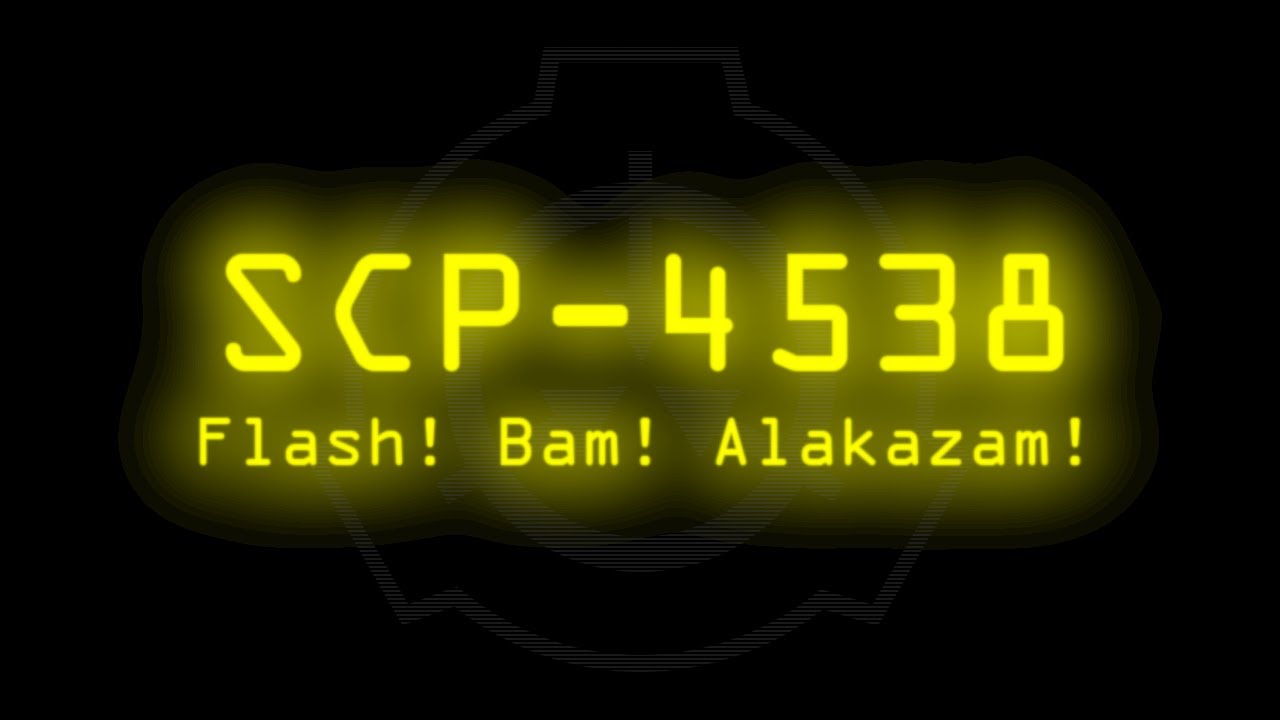SCP-4538 - Flash! Bam! Alakazam! - YouTube