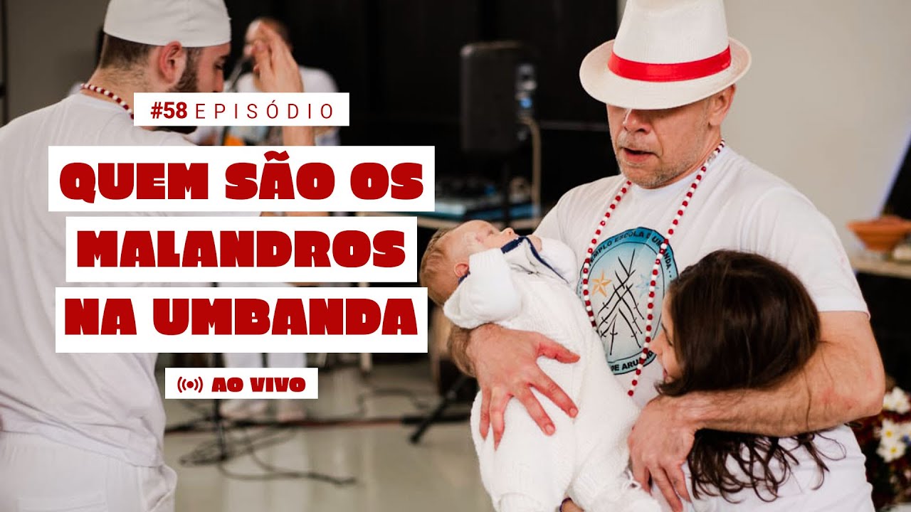 QUEM SÃO OS MALANDROS NA UMBANDA | PODCAST UMBANDA PRA VIDA - #58 - YouTube