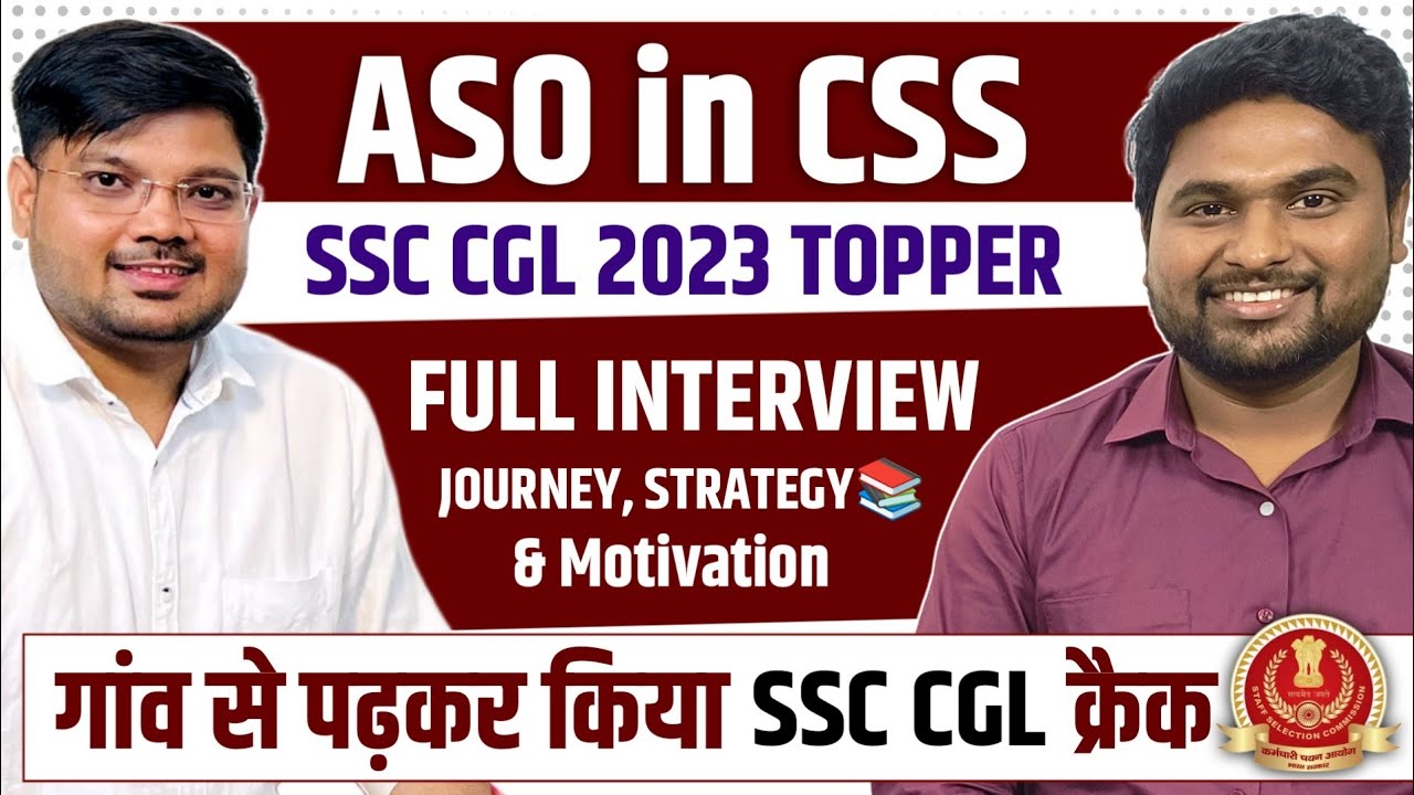 Aso In Css Ssc Cgl Topper Interview 2023 Satyaprakash Journey Strategy And Motivation Youtube