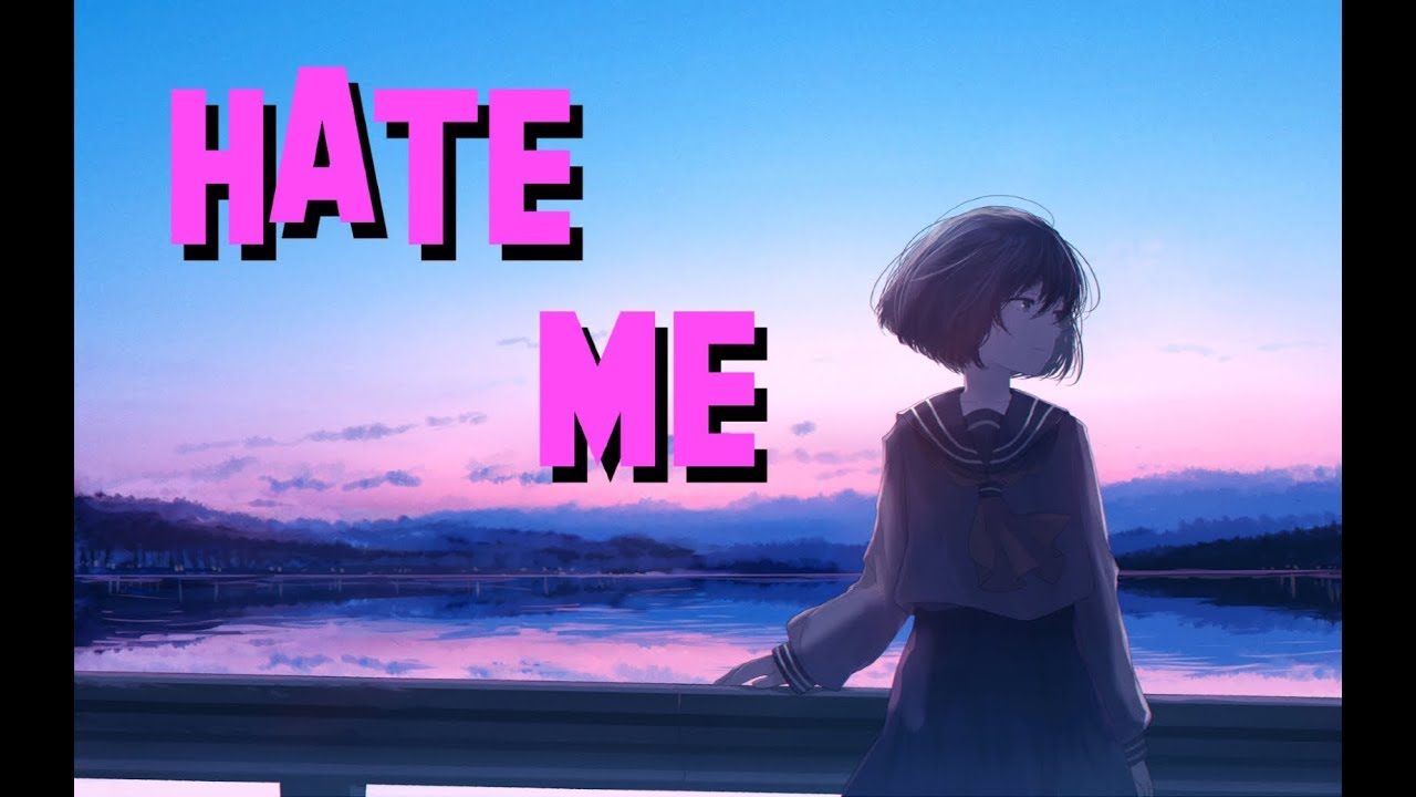 Nightcore - Hate Me (Lyrics) - YouTube