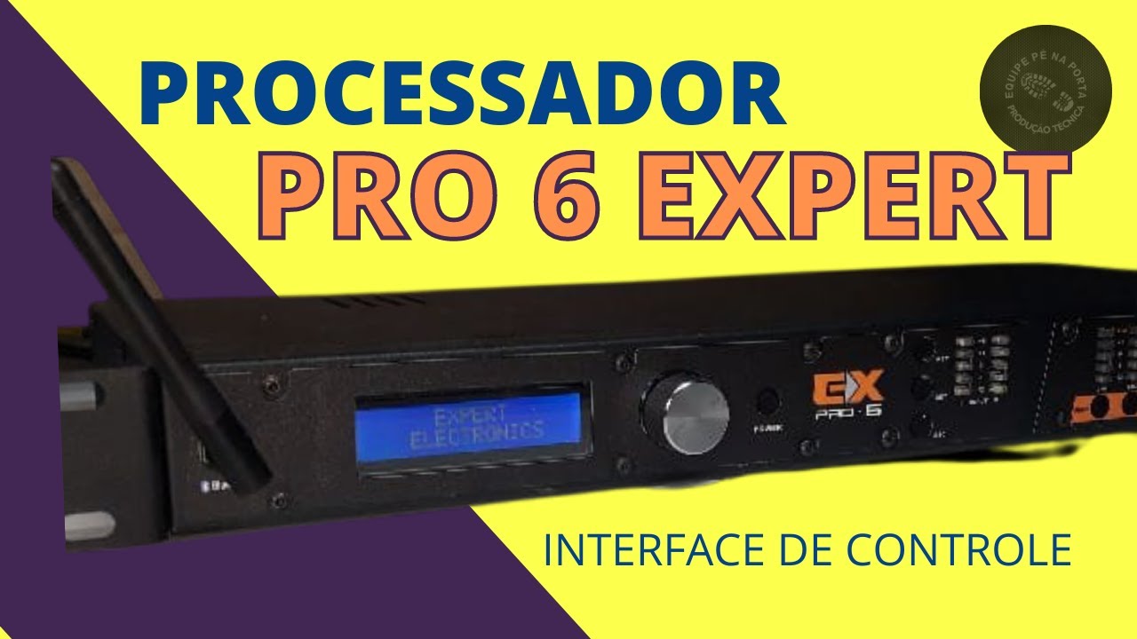 PRO 6 EXPERT PROCESSADOR (INTERFACE DE CONTROLE) - YouTube