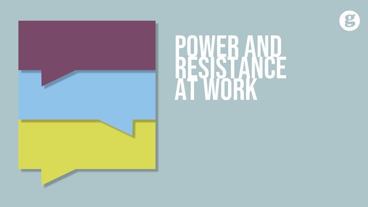 Power and Resistance at Work - YouTube