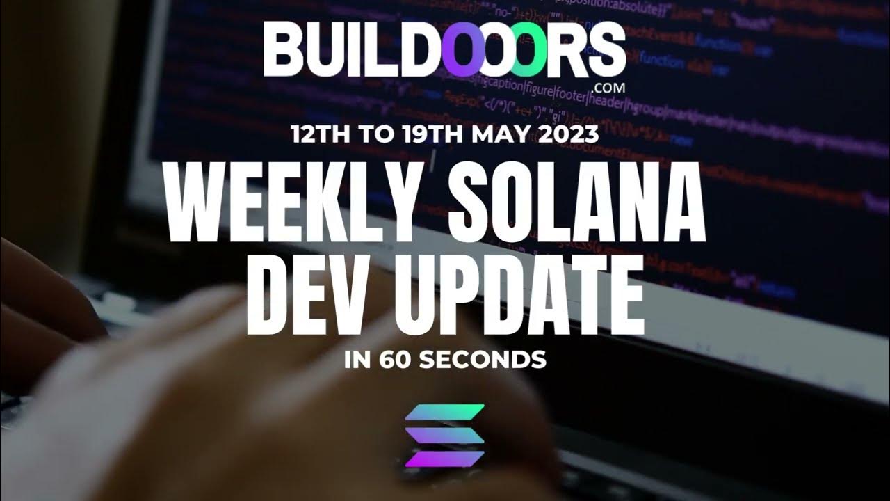 Buildooors - Weekly Solana Dev Update - Ending 19th May 2023 - YouTube